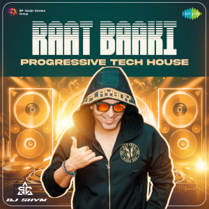 Raat Baaki - Progressive Tech House - 26 February 2024 Download | Raat Baaki - Progressive Tech ...