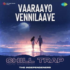Vaaraayo Vennilaave - Chill Trap - 16 January 2024 Download | Vaaraayo Vennilaave - Chill Trap ...