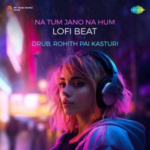 Na Tum Jano Na Hum Lofi Beat - 15 November 2023 Download | Na Tum Jano ...