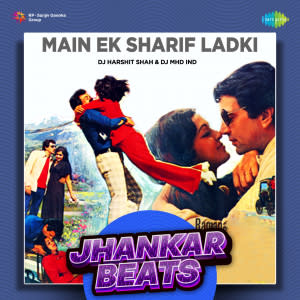 Main Ek Sharif Ladki - Jhankar Beats MP3 Song Download - Main Ek Sharif ...