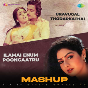 Uravugal Thodarkathai X Ilamai Enum Poongaatru Mashup - 28 August 2023 Download | Uravugal ...