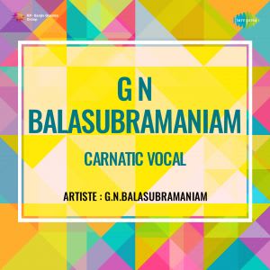 G N Balasubramaniam Carnatic Vocal - 01 November 1959 Download | G N ...