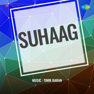 Mera Suhaag Mera Suhaag MP3 Song Download - Suhaag