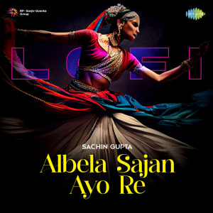 Albela Sajan Ayo Re Lofi - 13 October 2023 Download | Albela Sajan Ayo ...