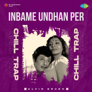 Inbame Undhan Per - Chill Trap - 19 October 2023 Download | Inbame Undhan Per - Chill Trap - 19 ...