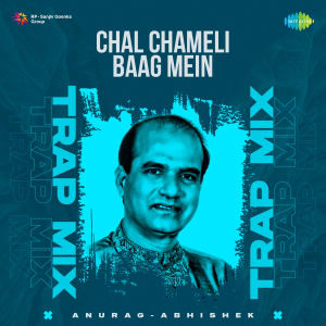 Chal Chameli Baag Mein - Trap Mix - 18 September 2023 Download | Chal Chameli Baag Mein - Trap ...