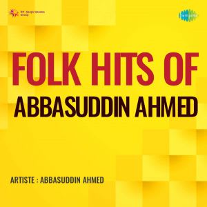 Folk Hits Of Abbasuddin Ahmed - 31 December 1944 Download | Folk Hits ...
