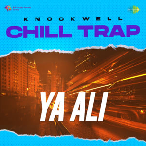 Ya Ali - Chill Trap - 17 April 2023 Download | Ya Ali - Chill Trap - 17 ...