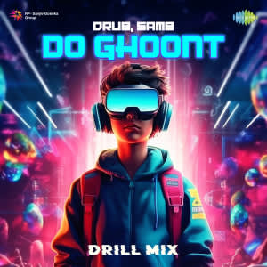 Do Ghoont - Drill Mix MP3 Song Download - Do Ghoont - Drill Mix