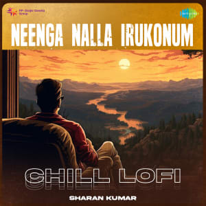 Neenga Nalla Irukonum - Chill Lofi - 28 January 2024 Download | Neenga ...