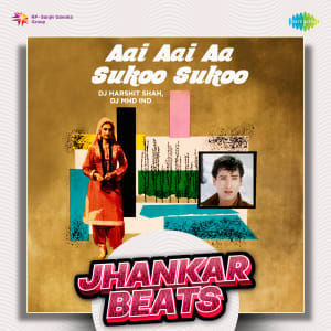 Aai Aai Aa Sukoo Sukoo - Jhankar Beats - 28 March 2024 Download | Aai ...