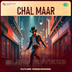 Chal Maar - Slow Reverb - 13 May 2024 Download | Chal Maar - Slow ...