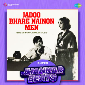 Jadoo Bhare Nainon Men - Super Jhankar Beats - 07 December 2023 ...