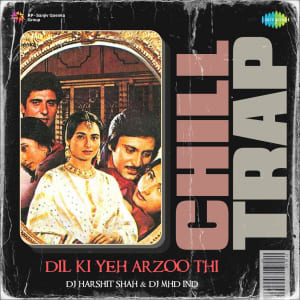 Dil Ki Yeh Arzoo Thi - Chill Trap - 10 January 2024 Download | Dil Ki Yeh Arzoo Thi - Chill Trap ...