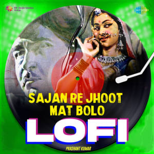 Sajan Re Jhoot Mat Bolo - Lofi - 29 June 2023 Download | Sajan Re Jhoot ...