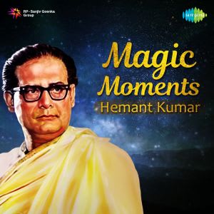 Magic Moments - Hemant Kumar - 02 October 2017 Download | Magic Moments ...