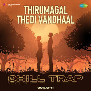 Thirumagal Thedi Vandhaal - Chill Trap - 12 January 2024 Download | Thirumagal Thedi Vandhaal ...