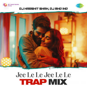 Jee Le Le Jee Le Le - Trap Mix - 25 June 2024 Download | Jee Le Le Jee ...