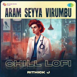 Aram Seyya Virumbu - Chill Lofi - 01 December 2023 Download | Aram ...