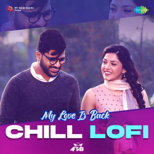 My Love Is Back - Chill Lofi - 16 May 2023 Download | My Love Is Back ...
