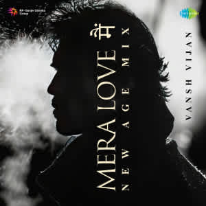 Mera Love Main - New Age Mix - 05 August 2024 Download | Mera Love Main ...