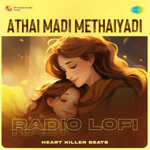 Athai Madi Methaiyadi - Radio Lofi - 18 April 2025 Download | Athai ...