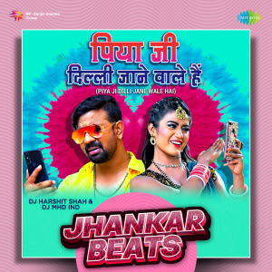 Piya Ji Dilli Jane Wale Hai - Jhankar Beats - 08 December 2023 Download ...