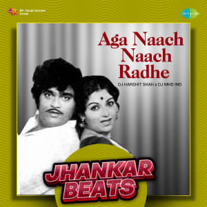 Aga Naach Naach Radhe - Jhankar Beats - 13 April 2023 Download | Aga ...