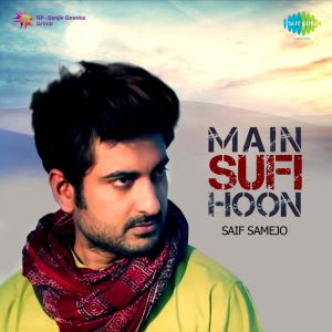 Main Sufi Hoon - Saif Samejo - 19 May 2016 Download | Main Sufi Hoon ...