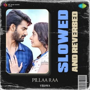 Pillaa Raa - Slowed And Reverbed - 12 September 2023 Download | Pillaa ...