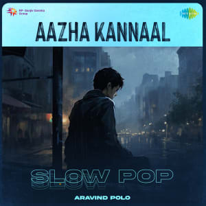 Aazha Kannaal - Slow Pop - 13 May 2024 Download | Aazha Kannaal - Slow ...