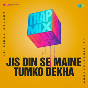 Jis Din Se Maine Tumko Dekha - Trap Mix - 22 September 2023 Download ...