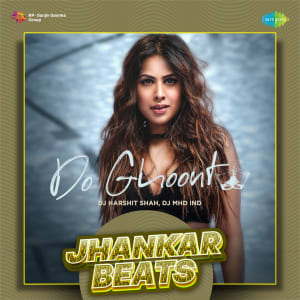 Do Ghoont - Jhankar Beats - 17 June 2023 Download | Do Ghoont - Jhankar ...
