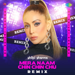 Mera Naam Chin Chin Chu - Remix - 04 October 2023 Download | Mera Naam Chin Chin Chu - Remix ...