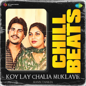 Koy Lay Chalia Muklave Chill Beats - 16 January 2024 Download | Koy Lay ...