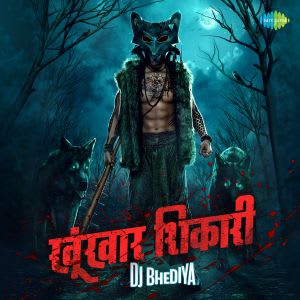 Khoonkhar Shikari - Dj Bhediya - 22 December 2020 Download | Khoonkhar ...