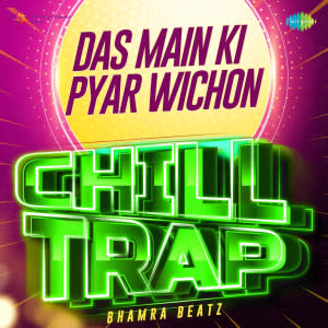 Das Main Ki Pyar Wichon Chill Trap - 05 June 2023 Download | Das Main Ki Pyar Wichon Chill Trap ...