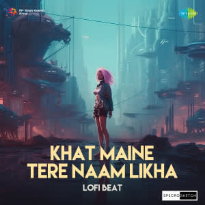 Khat Maine Tere Naam Likha Lofi Beat - 25 March 2024 Download | Khat Maine Tere Naam Likha Lofi ...