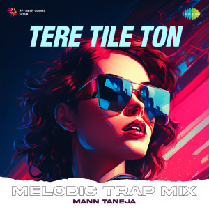 Tere Tile Ton Melodic Trap Mix - 22 November 2023 Download | Tere Tile Ton Melodic Trap Mix - 22 ...
