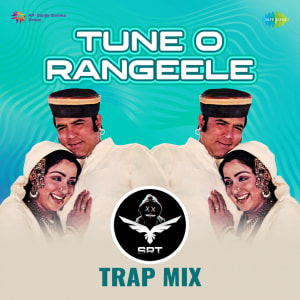 Tune O Rangeele - Srt Trap Mix - 07 April 2023 Download | Tune O ...