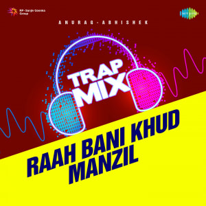 Raah Bani Khud Manzil - Trap Mix - 05 October 2023 Download | Raah Bani Khud Manzil - Trap Mix ...