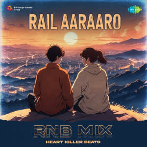 Rail Aaraaro - Rnb Mix - 15 November 2025 Download | Rail Aaraaro - Rnb ...