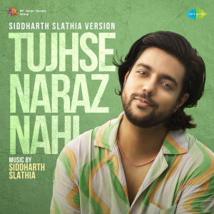 Tujhse Naraz Nahi - Siddharth Slathia Version - 23 February 2024 ...
