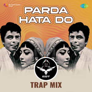 Parda Hata Do - Srt Trap Mix - 10 April 2023 Download | Parda Hata Do ...