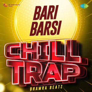 Bari Barsi Chill Trap - 01 June 2023 Download | Bari Barsi Chill Trap ...