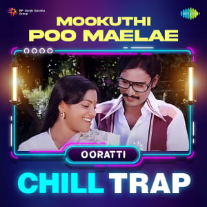 Mookuthi Poo Maelae - Chill Trap - 03 August 2023 Download | Mookuthi ...