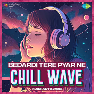 Bedardi Tere Pyar Ne Chillwave - 25 August 2023 Download | Bedardi Tere ...