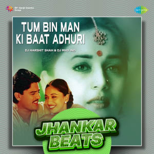 Tum Bin Man Ki Baat Adhuri - Jhankar Beats MP3 Song Download - Tum Bin Man Ki Baat Adhuri ...