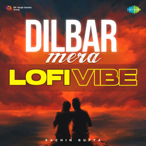 Dilbar Mera - Lofi Vibe - 01 March 2023 Download | Dilbar Mera - Lofi ...