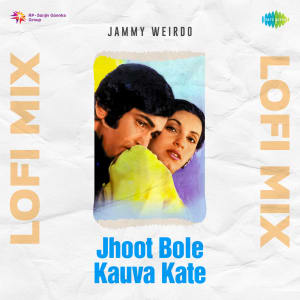 Jhoot Bole Kauva Kate Lofi Mix - 08 November 2023 Download | Jhoot Bole ...